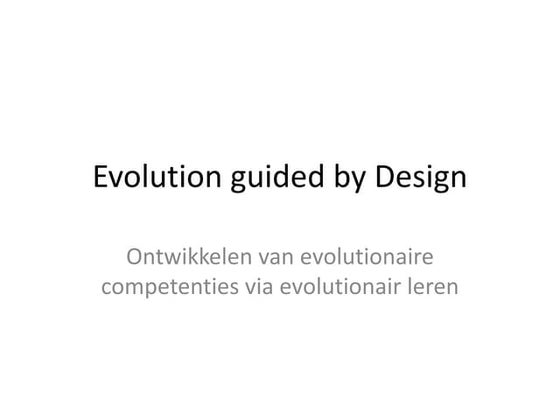 Evolution guided by Design | PPT