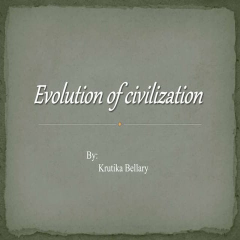 Evolution of civilization | PPTX