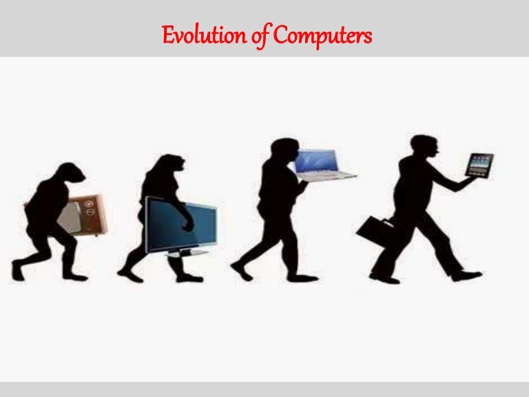 Evolution of computers