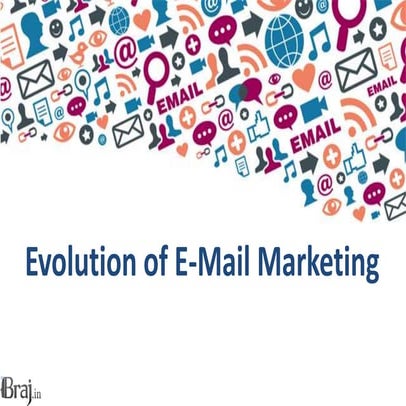 Evolution of e mail marketing | PPTX