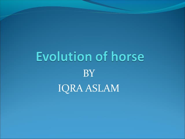 EVOLUTION OF HORSES PPT.pptx