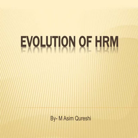 Evolution of Human Resource Management (HRM) | PPTX
