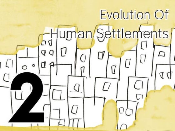 Evolution of human settlement - 01 : Understanding the History! | PDF