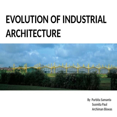 EVOLUTION OF INDUSTRIAL ARCHITECTURE 1.pptx