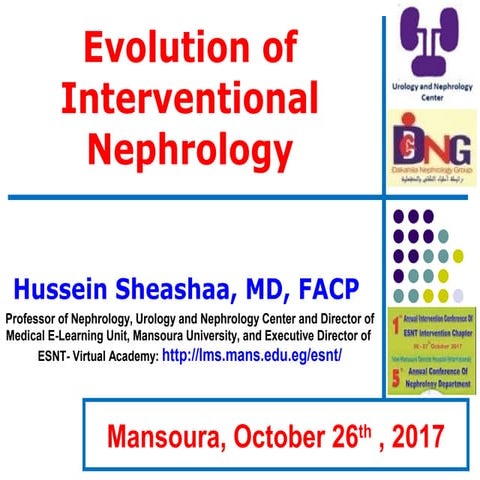 Evolution of interventional nephrology. prof. hussein sheashaa (1) | PPT