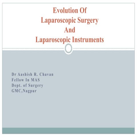 Evolution of laparoscopic surgery and laparoscopic instruments | PPTX