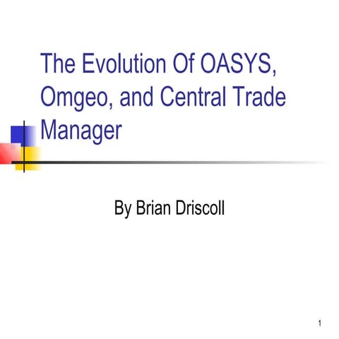 Evolution of OASYS, Omgeo, and Central Trade Manager | PPT