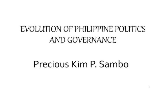 EVOLUTION-OF-PHILIPPINE-POLITICS-GOVERNMENT-AND-GOVERNANCE.pptx | Politics