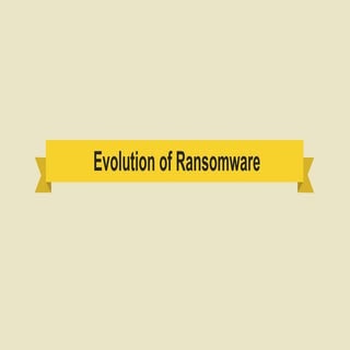 Evolution of ransomware | PPT