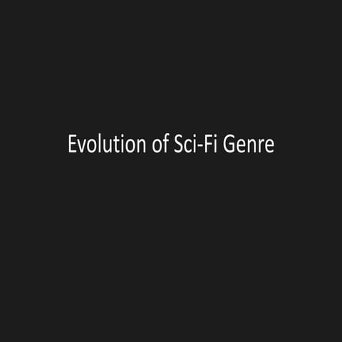 Evolution of sci fi genre | PPTX