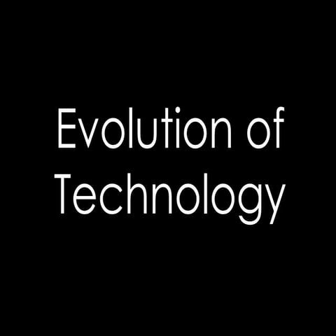 Evolution of technology | PPTX