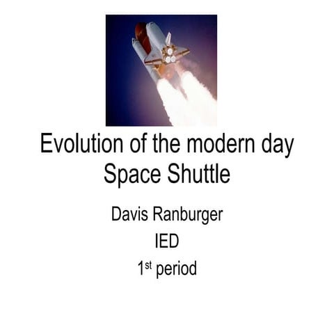 Evolution of the modern day space shuttle | PPT