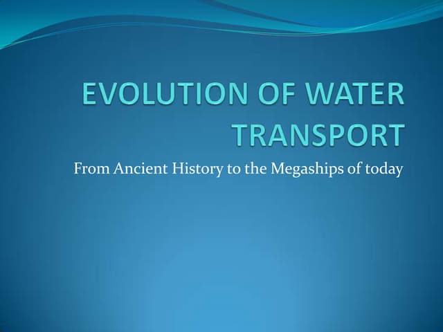 Evolution of Water Transport (From Ancient History to the Megaships of ...