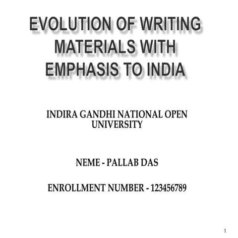 Evolution of writing materials with emphasis to india project ignou | PPSX