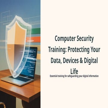 Computer Security Training: Protecting Your Data, Devices & Digital Life | PPTX