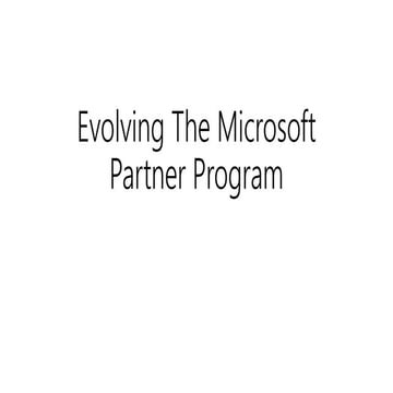 Evolving The Microsoft Partner Program.pptx