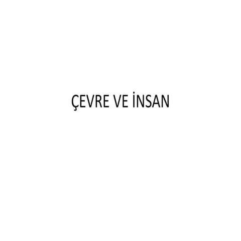 CEVRE VE İNSAN SUNUM | PPTX