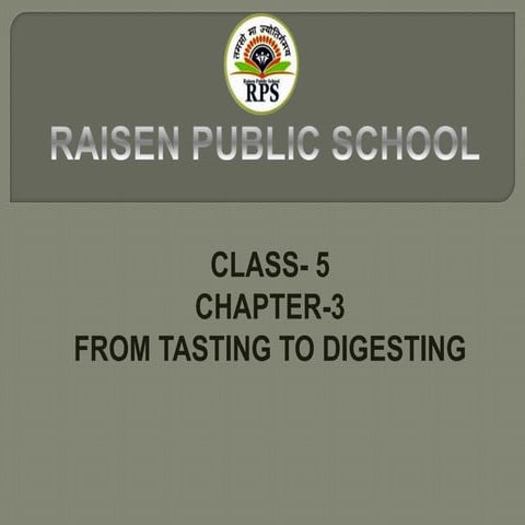 EVS CLASS 5 CHAPTER 3 FROM TASTING TO DIGESTING | PPTX