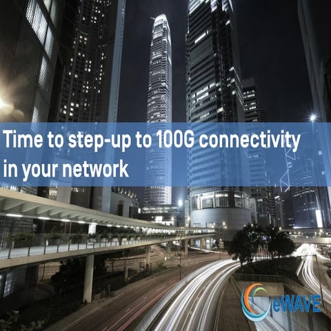 Time to step-up to 100G connectivity | PPT