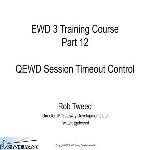 EWD 3 Training Course Part 12: QEWD Session Timeout Control | PDF