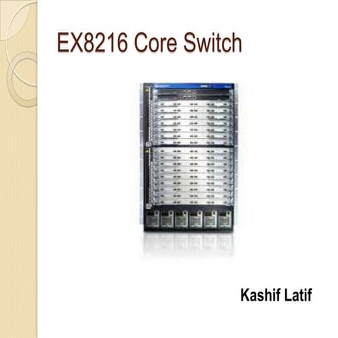 Ex8216 Core Switch | PPTX