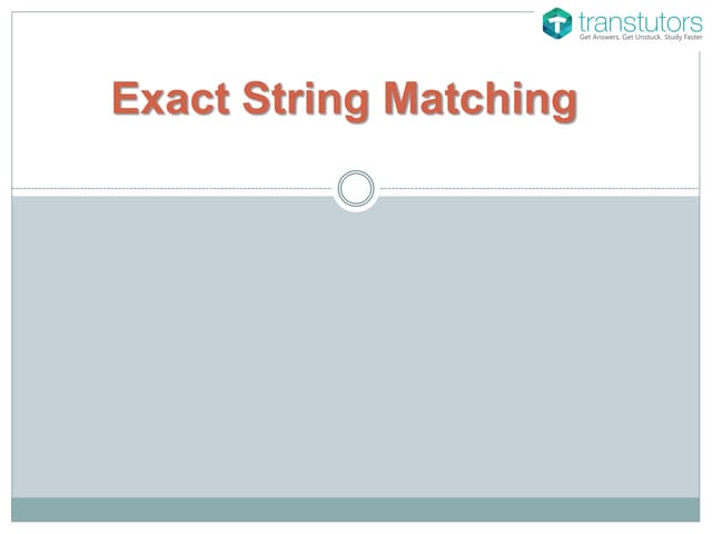 Exact String Matching | Computer Science | PPT Exact String Matching | Computer Science | PPT