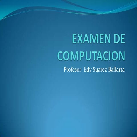 Examen de computacion | PPTX | Educational Assessment | Education