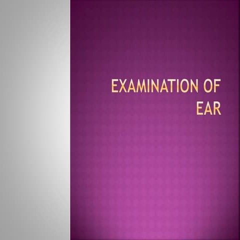 Examination of ear | PPTX