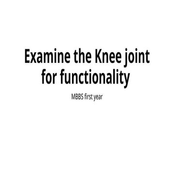 examination of knee joint for functionality.pptx