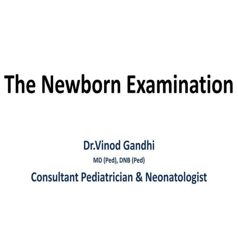 Examination of newborn. | PPTX