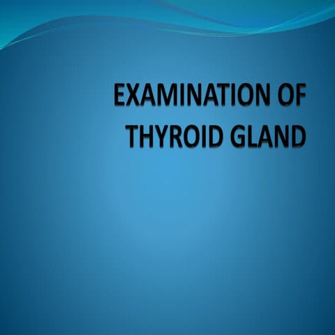 Examination of thyroid | PPTX