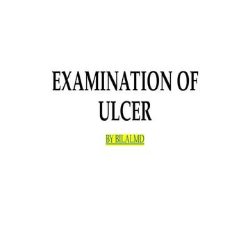 Examination of Ulcer – By BilalMD | PPTX