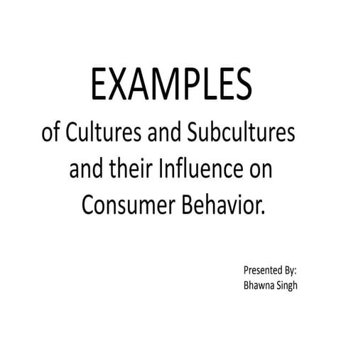 Examples of culture and subculture and their influence on cb | PPTX