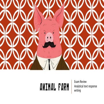 Animal Farm Text Response Writing - Exam review | PPTX