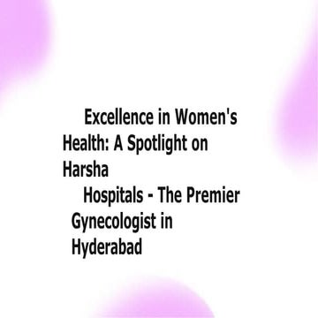 excellence-in-womens-health-a-spotlight-on-harsha-hospitals-the-premier-gynecologist-in ...
