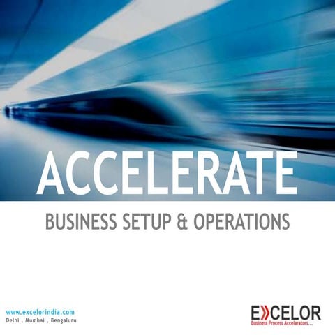 Start, Run & Grow Businesses with Excelor India | PPT