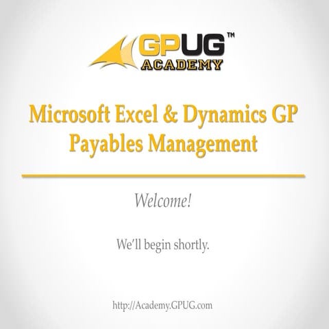 GPUG Academy - Microsoft Excel & Microsoft Dynamics GP Payables ...
