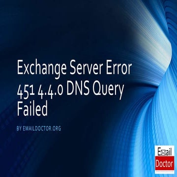 MS Exchange Server Error 451 4.4.0 DNS Query Failed | PPTX | Email | Internet