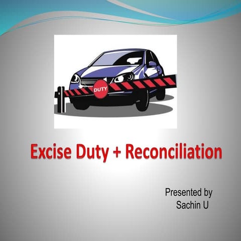 Excise duty reconciliation basic | PPTX