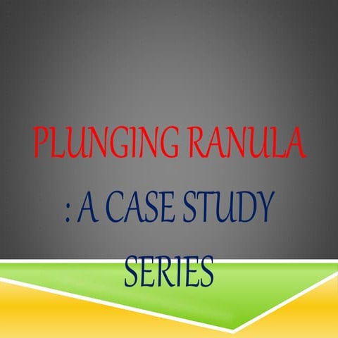 Excision of a plunging ranula | PPTX