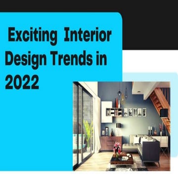 Exciting Interior Design Trends in 2022 | PPTX
