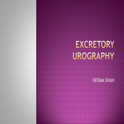 Excretory urography | PPTX