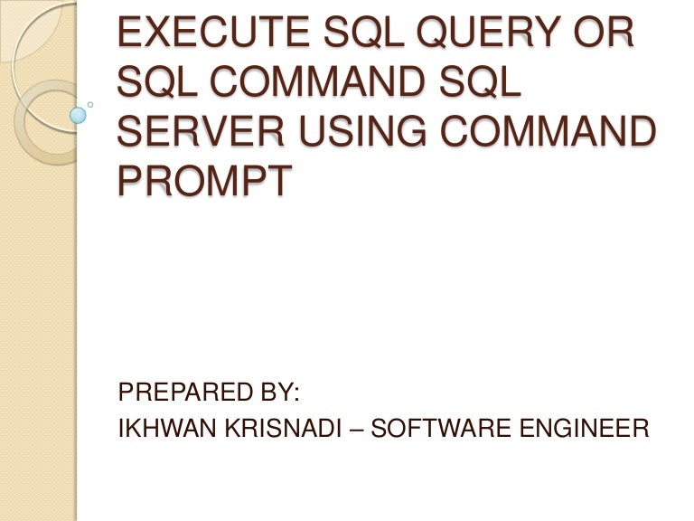 Execute Sql Query Or Sql Command Sql Server Using Command Prompt execute-sql-query-or-sql-command-sql-server-using-command-prompt