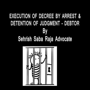 Execution of Decree by Arrest & Detention of Judgment Debtor by Sehrish ...
