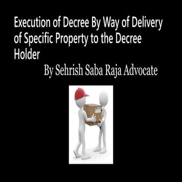 Execution of Decree by Way of Delivery of Specific Property to the ...
