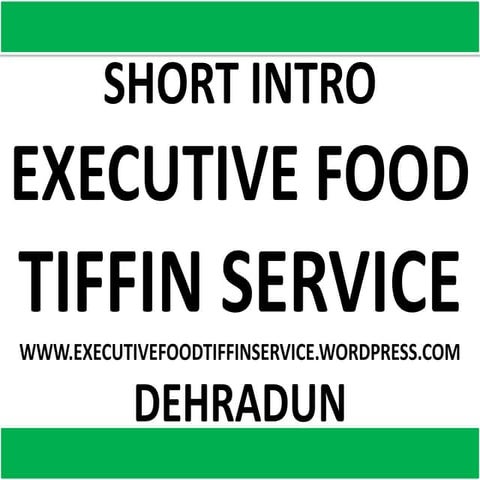 EXECUTIVE FOOD TIFFIN SERVICE | PPTX
