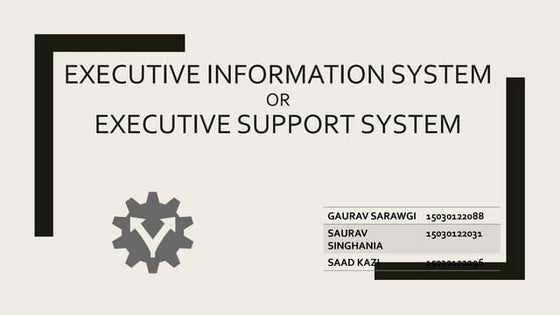 Executive Support System (ESS) | PPTX | Computing | Technology & Computing