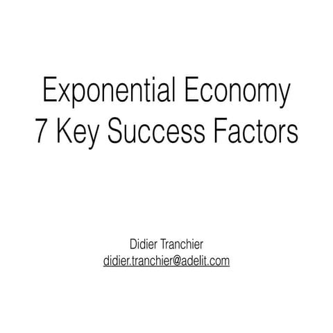 Exponential Economy - 7 Key Success Factors ands Success Stories | PPT