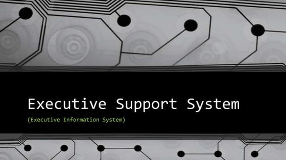 Executive Support System (ESS) | PPT