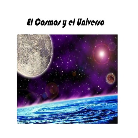 El Cosmos Y El Universo | PPTX